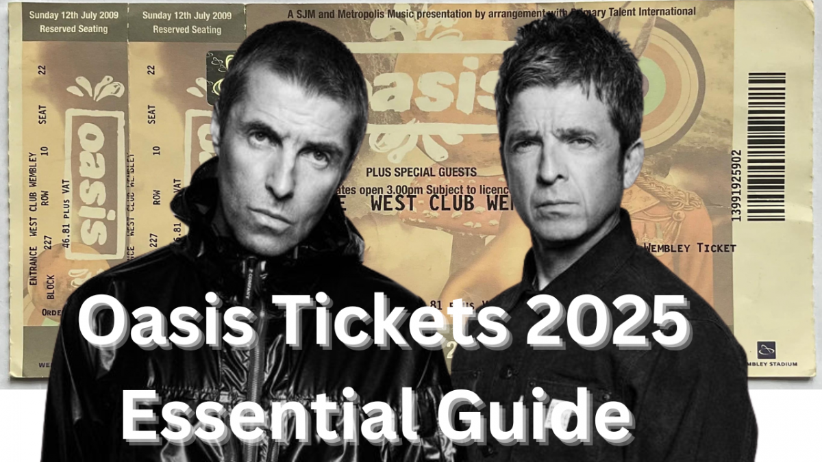 How To Get Oasis Tickets 2025 Tour: Your Essential Guide » Jonathan P ...